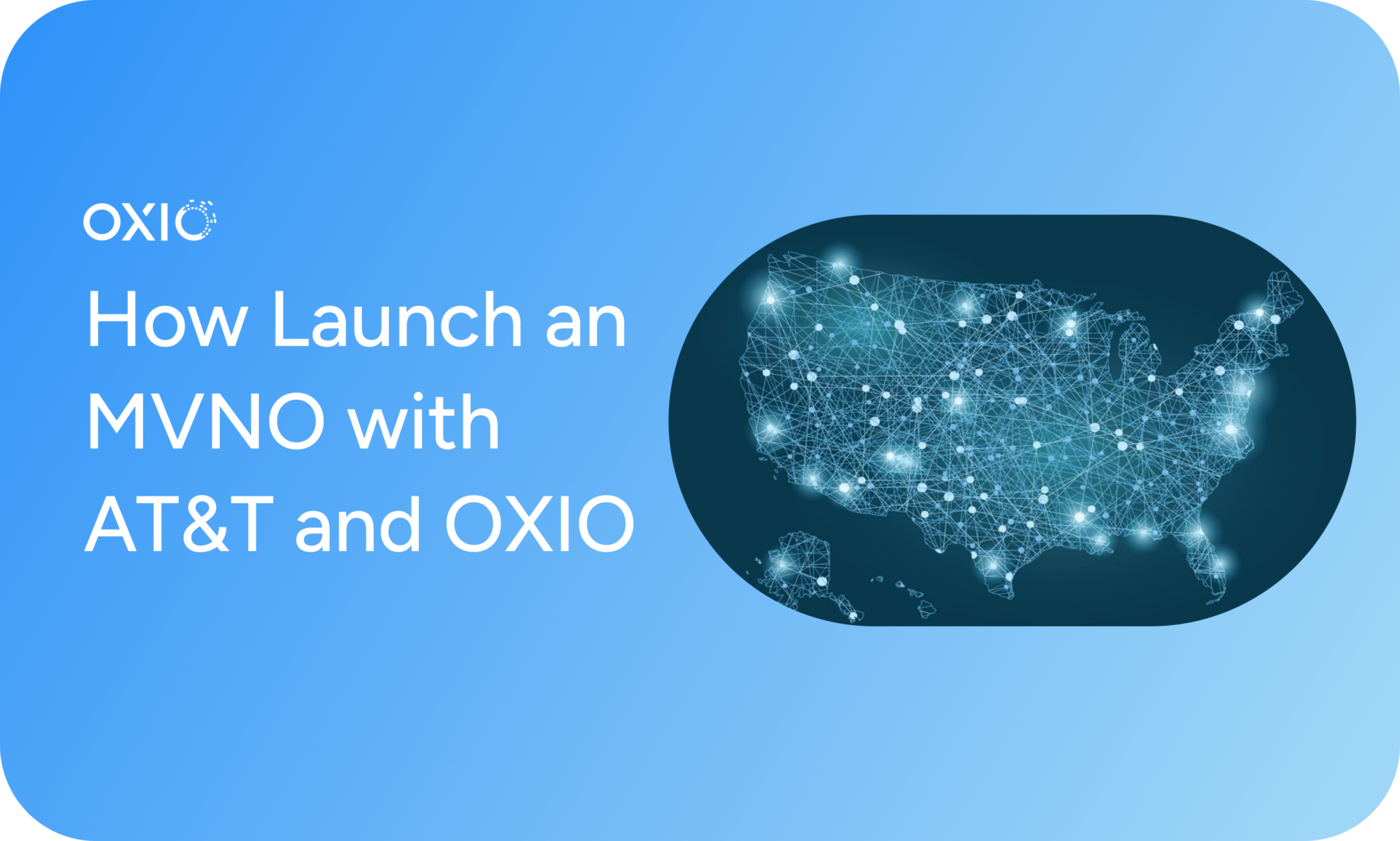 How to Launch an MVNO with AT&T and OXIO - OXIO